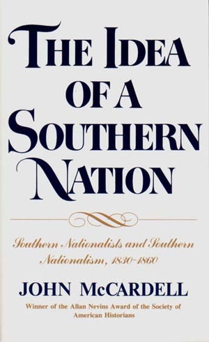 The Idea of a Southern Nation | John McCardell | W. W. Norton & Company