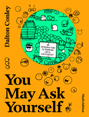 You May Ask Yourself | Dalton Conley | W. W. Norton & Company