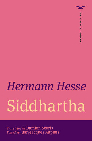 Siddhartha (The Norton Library) | Damion Searls, Hermann Hesse, Juan ...
