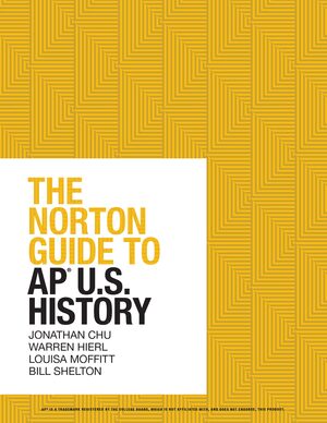 The Norton Guide to AP® U.S. History | Jonathan Chu, Warren Hierl ...