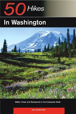 Explorer's Guide 50 Hikes in Washington | Kai Huschke | W. W. Norton ...