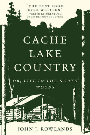 Cache Lake Country | John J Rowlands | W. W. Norton & Company