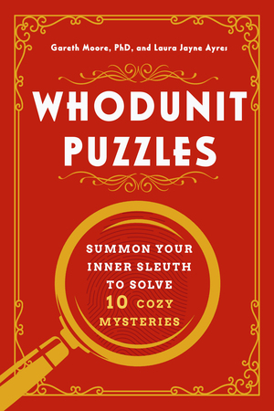 Whodunit Puzzles | Gareth Moore, Laura Jayne Ayres | W. W. Norton & Company