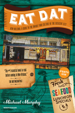 Eat Dat New Orleans | Michael Murphy | W. W. Norton & Company