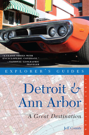 Explorer's Guide Detroit & Ann Arbor: A Great Destination | Jeff Counts ...