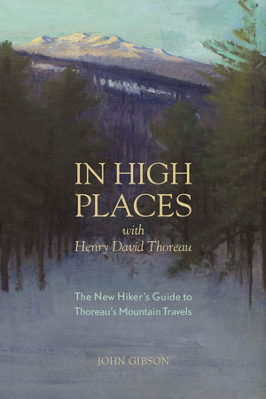 In High Places with Henry David Thoreau | John Gibson | W. W. Norton ...