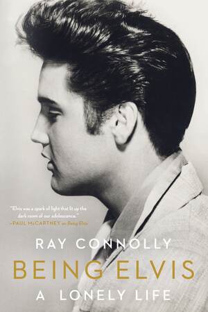 Being Elvis | Ray Connolly | W. W. Norton & Company