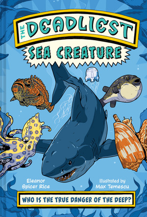 The Deadliest: Sea Creature | Eleanor Spicer Rice, Max Temescu | W. W ...