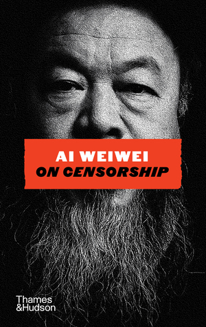 On Censorship | Ai Weiwei | W. W. Norton & Company