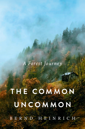 The Common Uncommon | Bernd Heinrich | W. W. Norton & Company