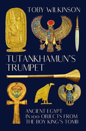 Tutankhamun's Trumpet | Toby Wilkinson | W. W. Norton & Company