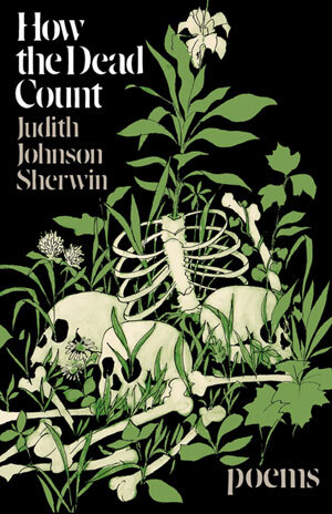 How the Dead Count | Judith Johnson Sherwin | W. W. Norton & Company