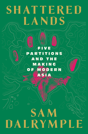 Shattered Lands | Sam Dalrymple | W. W. Norton & Company