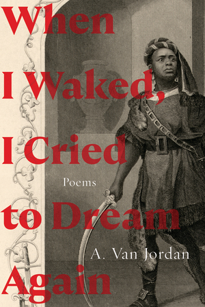 When I Waked, I Cried To Dream Again | A. Van Jordan | W. W. Norton ...