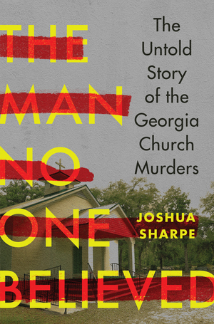 The Man No One Believed | Joshua Sharpe | W. W. Norton & Company