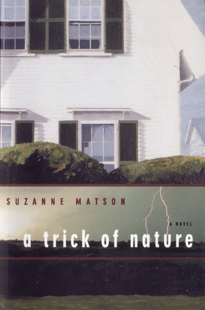 A Trick of Nature | Suzanne Matson | W. W. Norton & Company