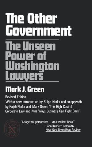 The Other Government | Mark J Green, Mark J Green, Ralph Nader, Ralph ...