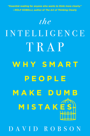 The Intelligence Trap | David Robson | W. W. Norton & Company
