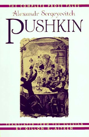 The Complete Prose Tales | Aleksandr Sergeevich Pushkin, Gillon R ...