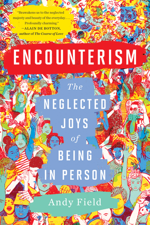 Encounterism | Andy Field | W. W. Norton & Company