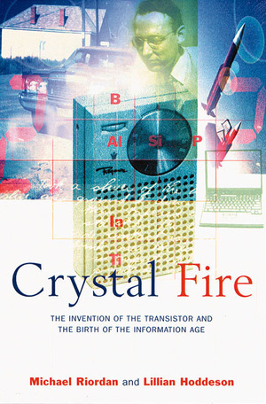 Crystal Fire | Michael Riordan, Lillian Hoddeson | W. W. Norton & Company