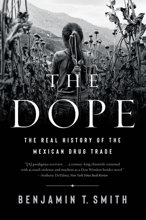 The Dope | Benjamin T Smith | W. W. Norton & Company