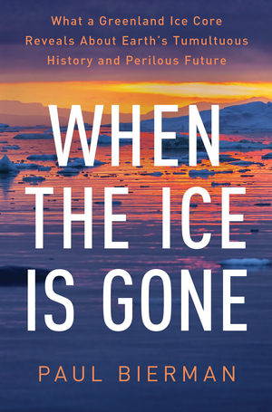 When the Ice Is Gone | Paul Bierman | W. W. Norton & Company