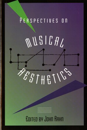 Perspectives on Musical Aesthetics | John Rahn | W. W. Norton & Company