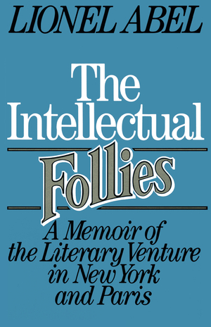 The Intellectual Follies | Lionel Abel | W. W. Norton & Company