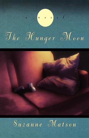 The Hunger Moon | Suzanne Matson | W. W. Norton & Company