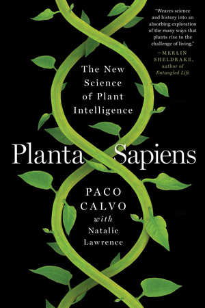 Planta Sapiens | Paco Calvo, Natalie Lawrence | W. W. Norton & Company