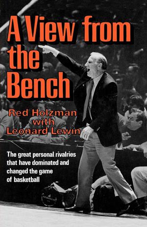 A View from the Bench | Leonard Lewin, Red Holzman | W. W. Norton & Company