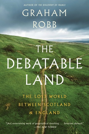 The Debatable Land | Graham Robb | W. W. Norton & Company