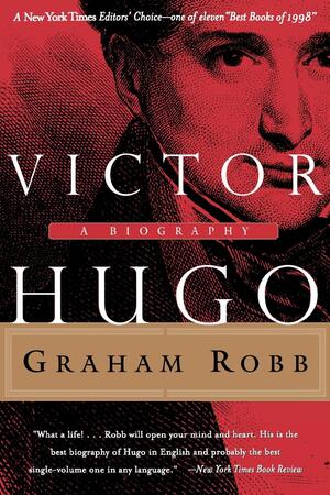Victor Hugo | Graham Robb | W. W. Norton & Company